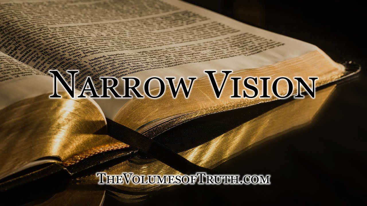 NARROW VISION - "Stop looking upon My words with tainted eyes and ...