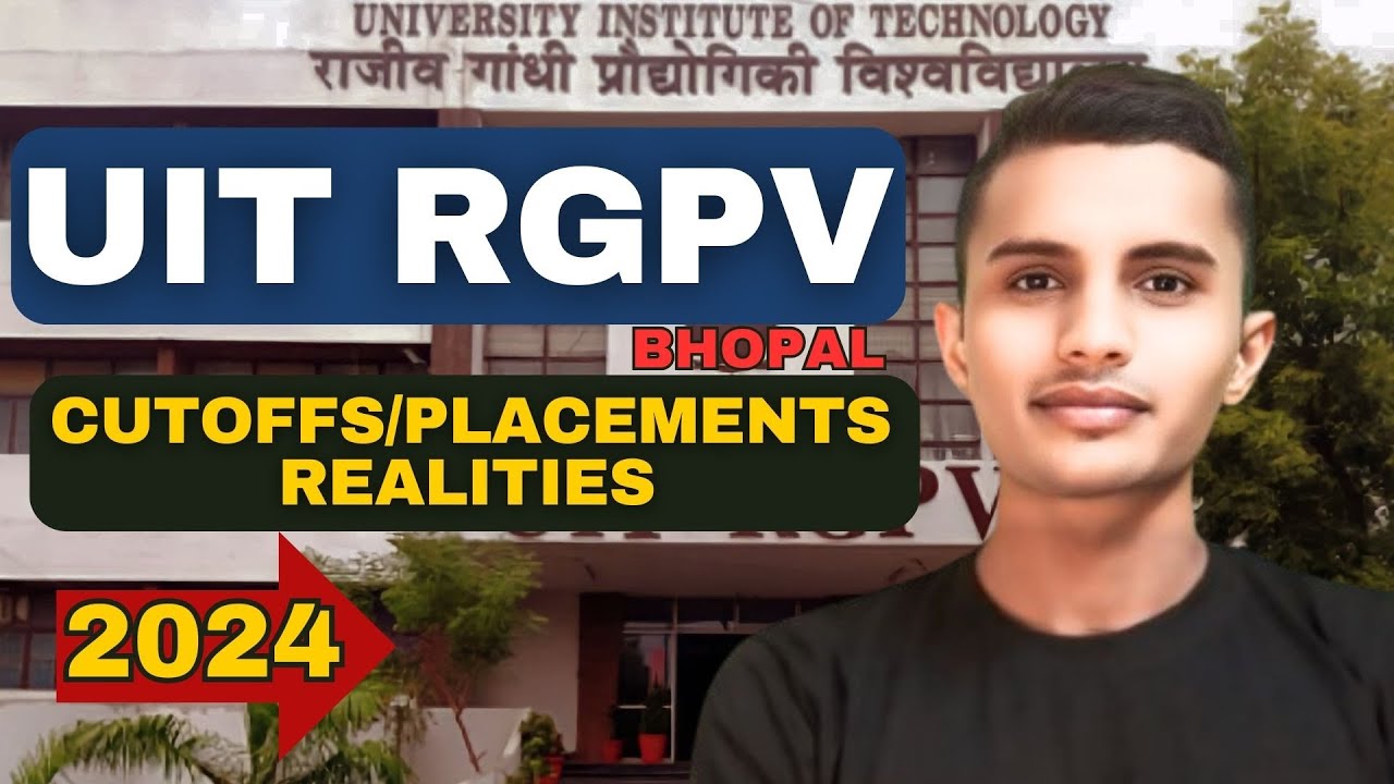 UIT RGPV BHOPAL Review 2024| CUTOFF| PLACEMENTS| FEES| COLLEGE LIFE ...