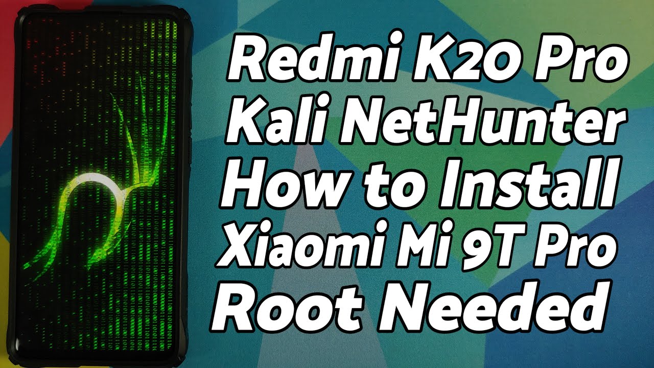 Redmi K20 Pro | How To Install Kali NetHunter Linux | Xiaomi Mi 9T Pro ...