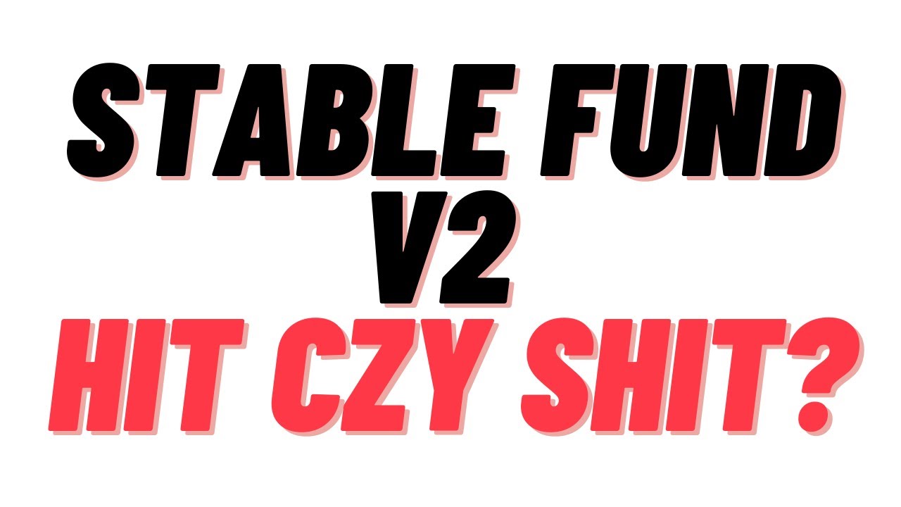 START STABLE FUND V2 JUZ DZIŚ. WCHODZĘ CZY WYCHODZE? - YouTube