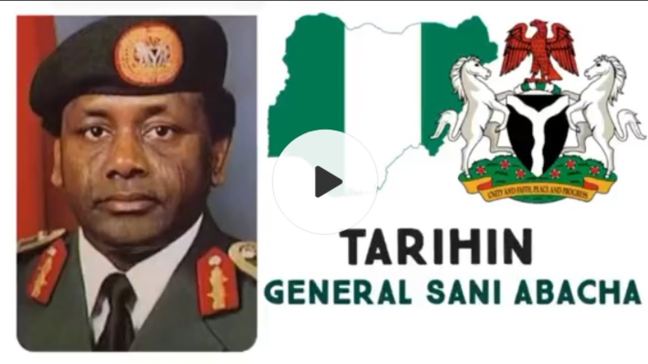 TARIHIN GENERAL SANI ABACHA - YouTube