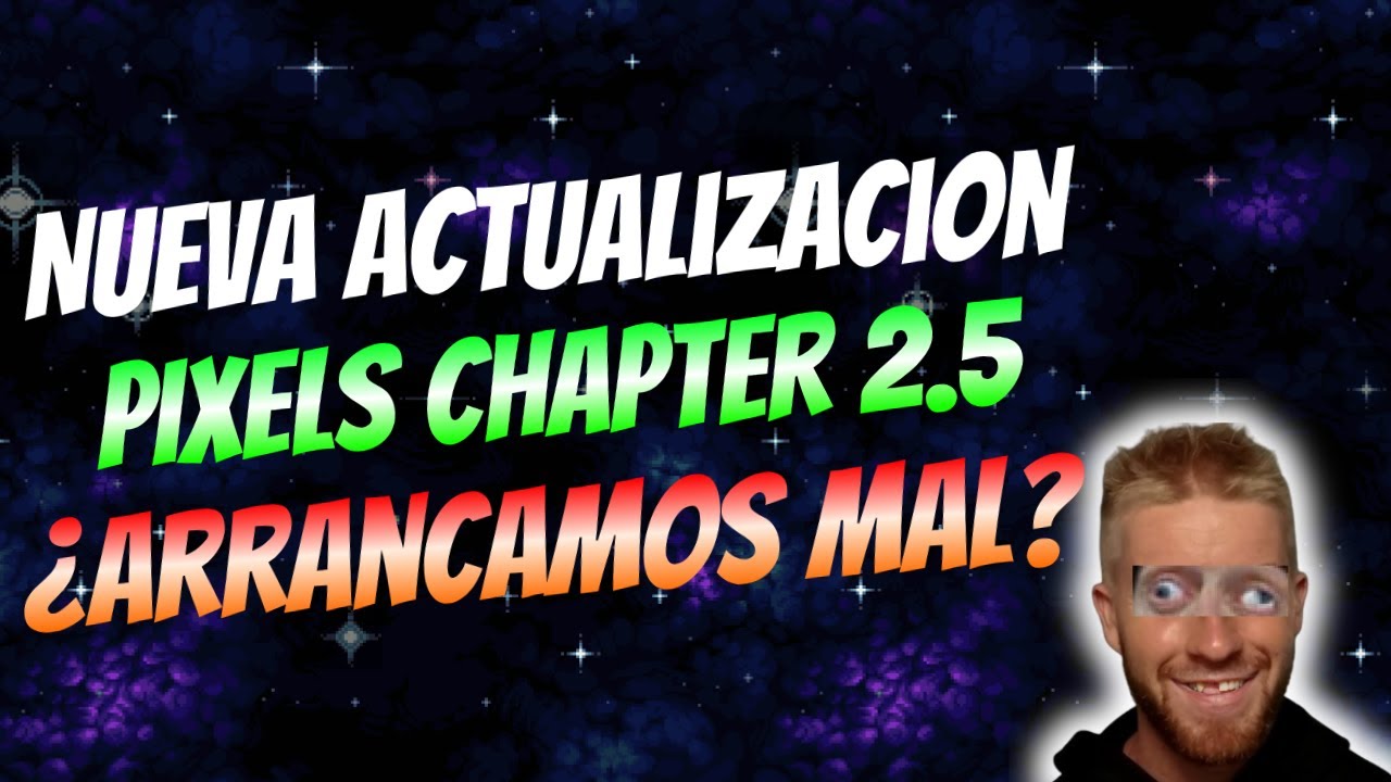 REACCIONANDO A LA NUEVA ACTUALIZACION DE PIXELS CHAPTER 2.5 | Pixel ...