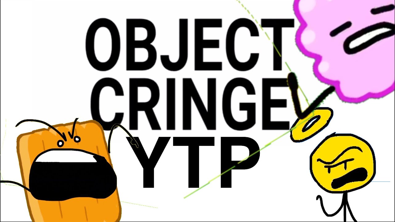 Object cringe 19 YTP: I just did it (Collab Entry) - YouTube