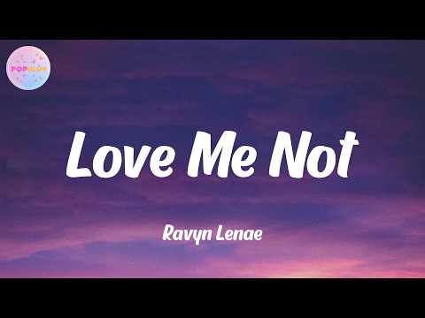 Ravyn Lenae - Love Me Not (Lyrics)