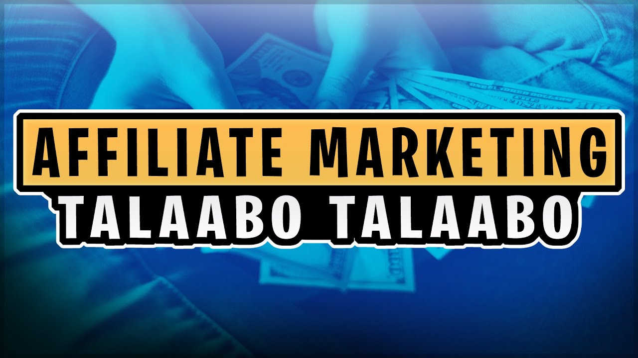 Affiliate Marketing Si Talaabo Talaabo Ah U Baro | Si Bilaasha Oo Fudud ...