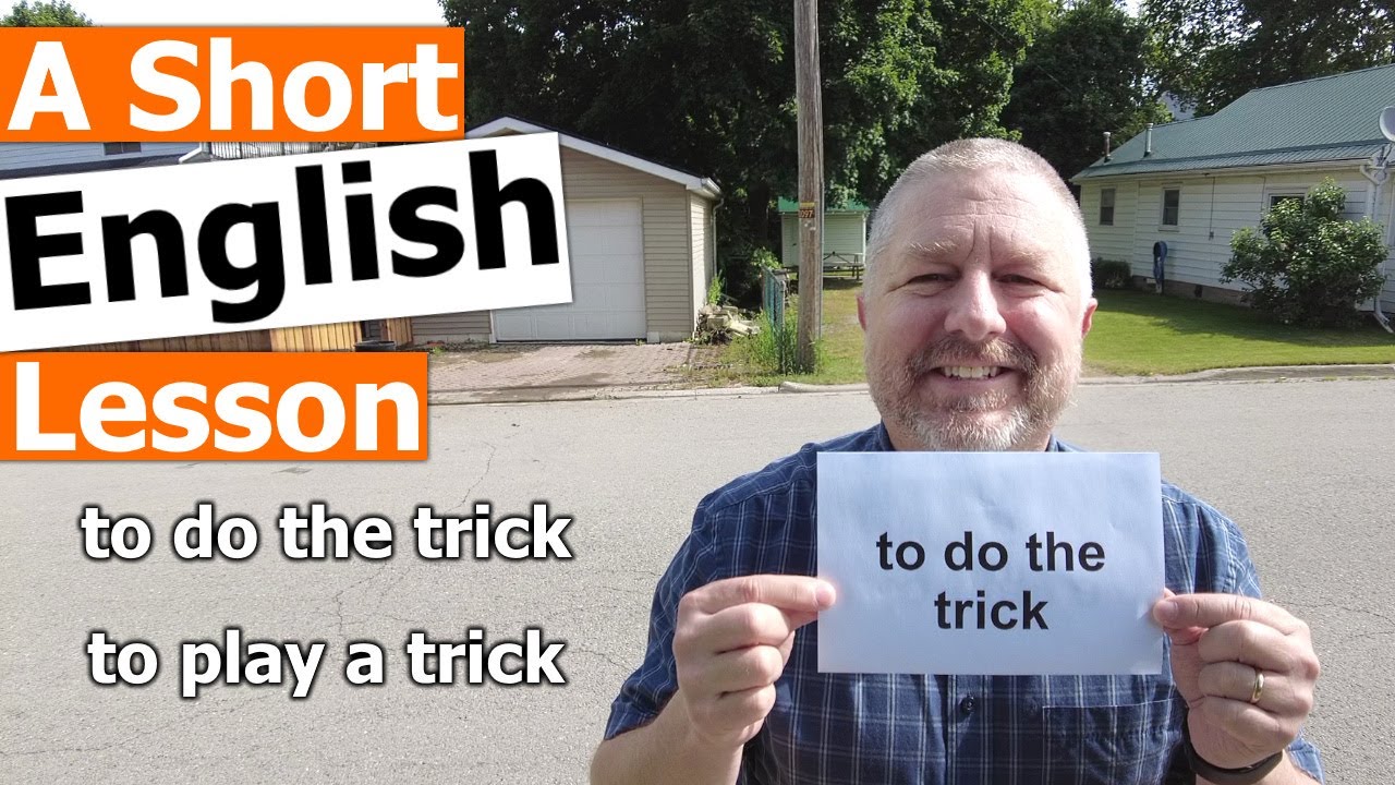 Learn the English Phrases TO DO THE TRICK and TO PLAY A TRICK - YouTube