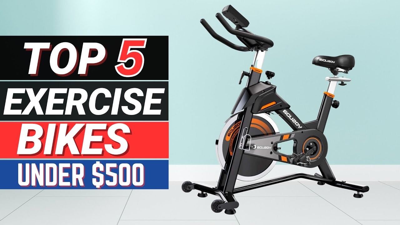 Best Exercise Bikes Under $500 Benefits & Buying Guide - YouTube