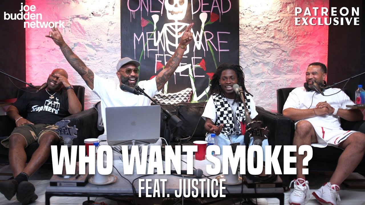Patreon EXCLUSIVE | Who Want Smoke? feat. Justice | The Joe Budden ...