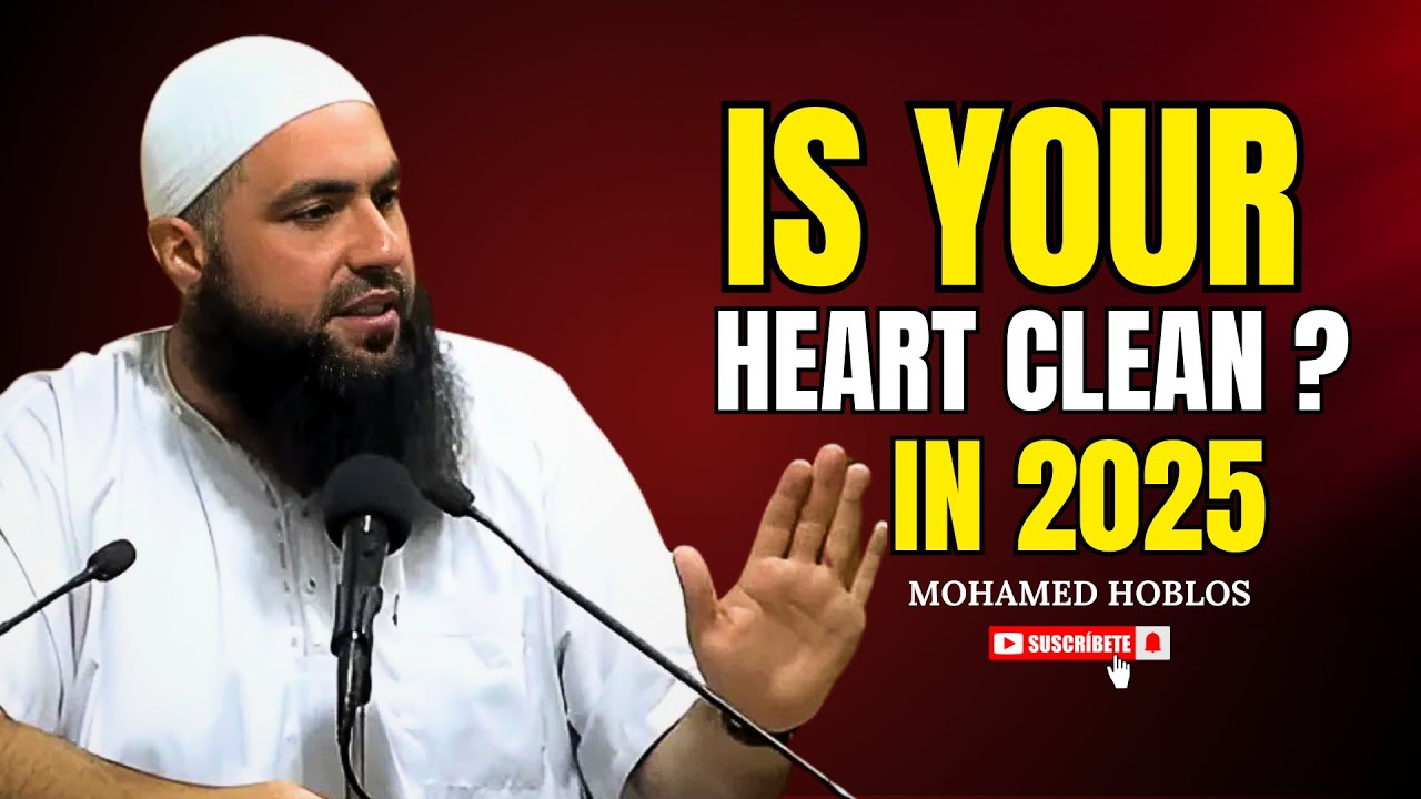 Is your Heart Clean In 2025 ? Mohamed Hoblos - Islamic Lecture - YouTube