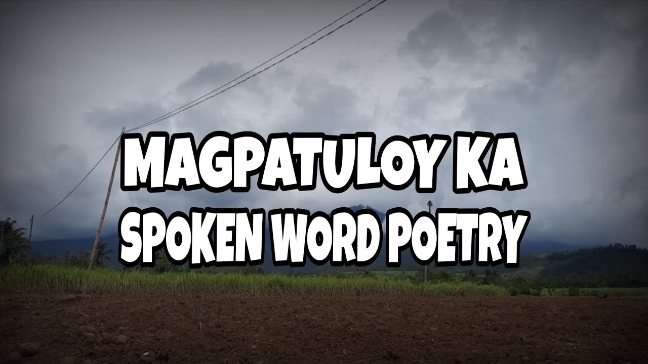 MAGPATULOY KA | HUGOT | TAGALOG SPOKEN WORD POETRY | ORIGINAL ...
