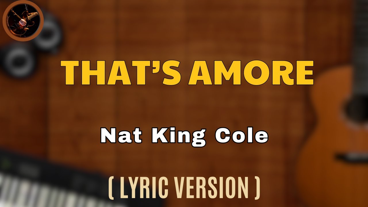 That s Amore - Nat King Cole (Lyric Video) - YouTube