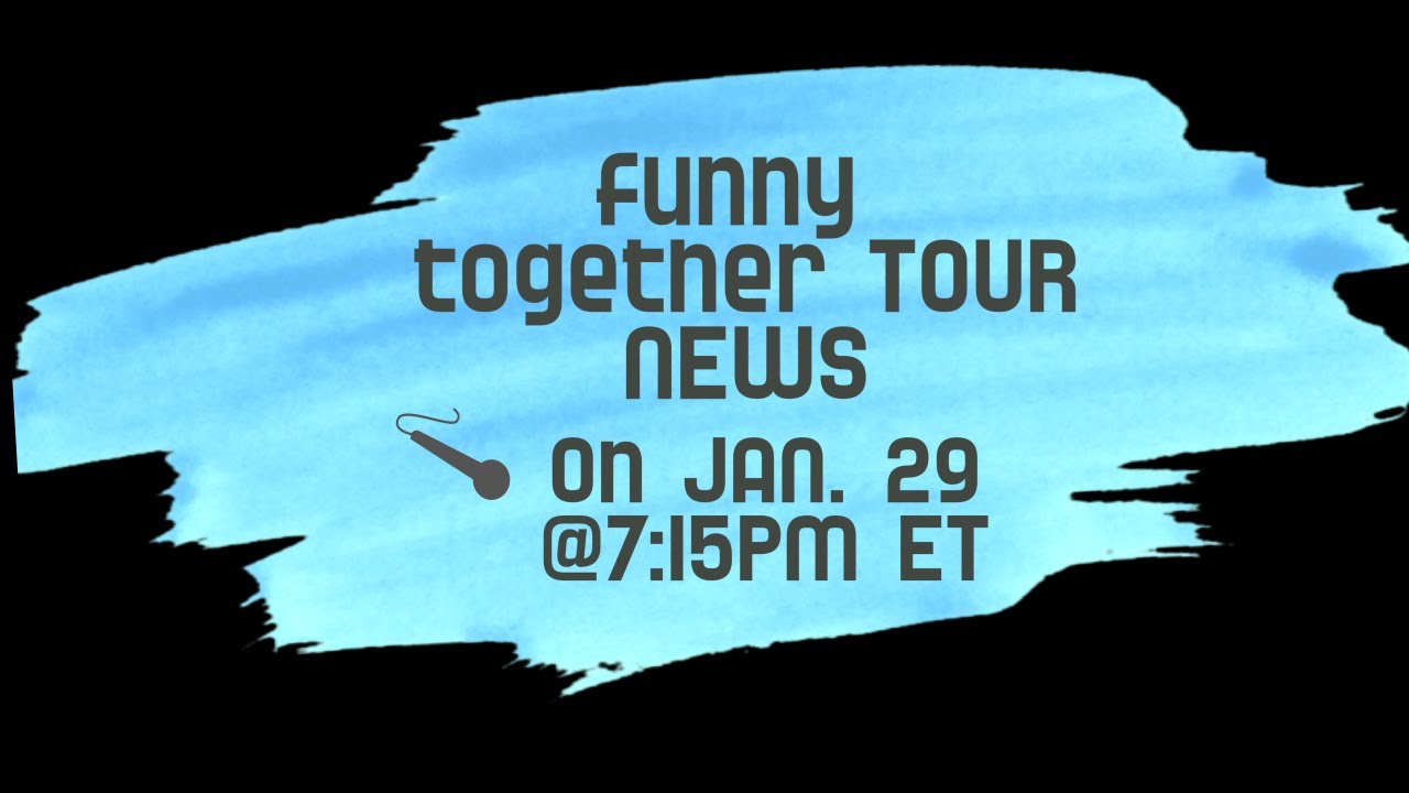 FUNNY TOGETHER TOUR NEWS - YouTube