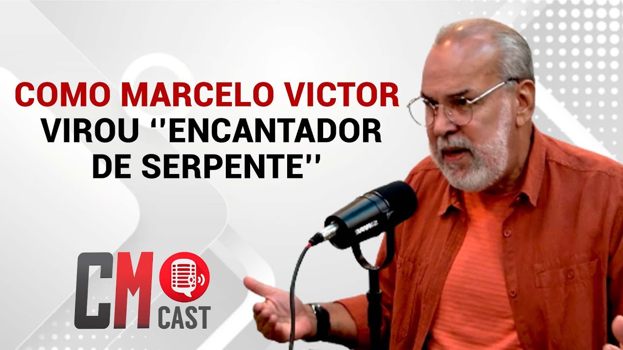 CM CAST: COMO MARCELO VICTOR VIROU ‘’ ENCANTADOR DE SERPENTE’’ - YouTube