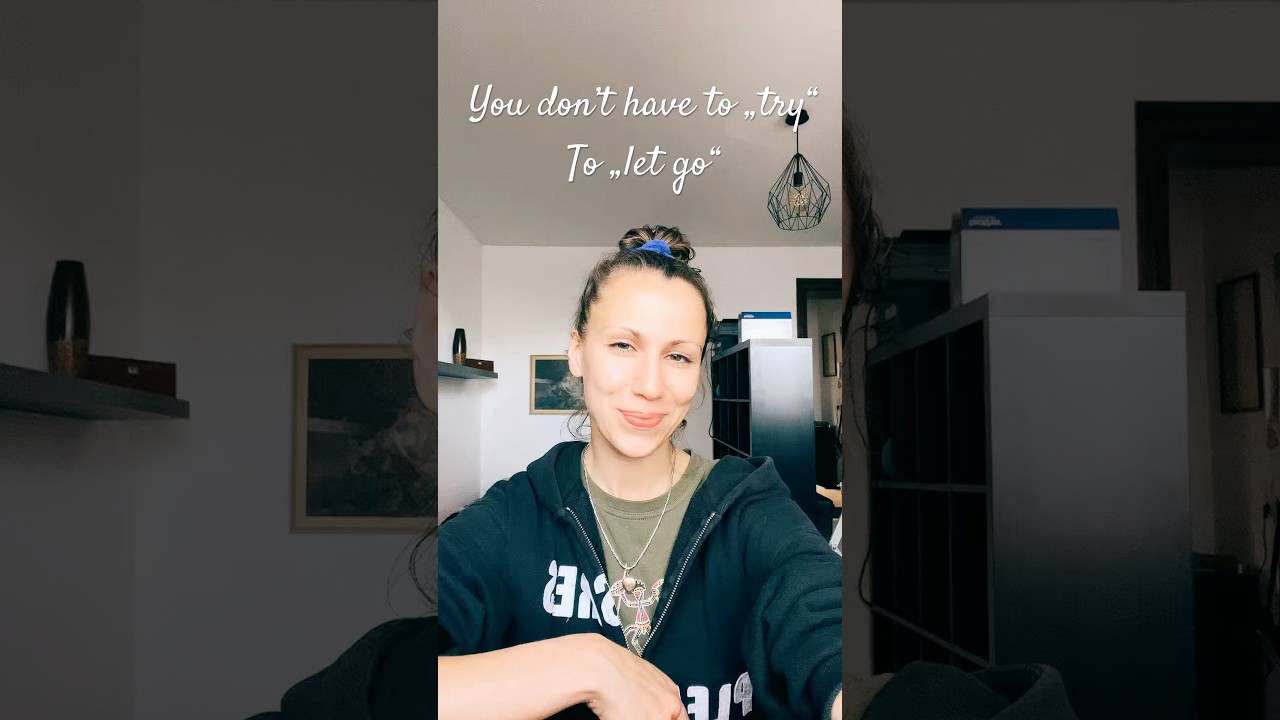 Trying to „Let Go“ ~ is only more trying…. - YouTube
