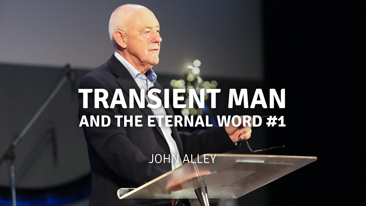 Transient Man and the Eternal Word #1 | John Alley | Peace Christian ...
