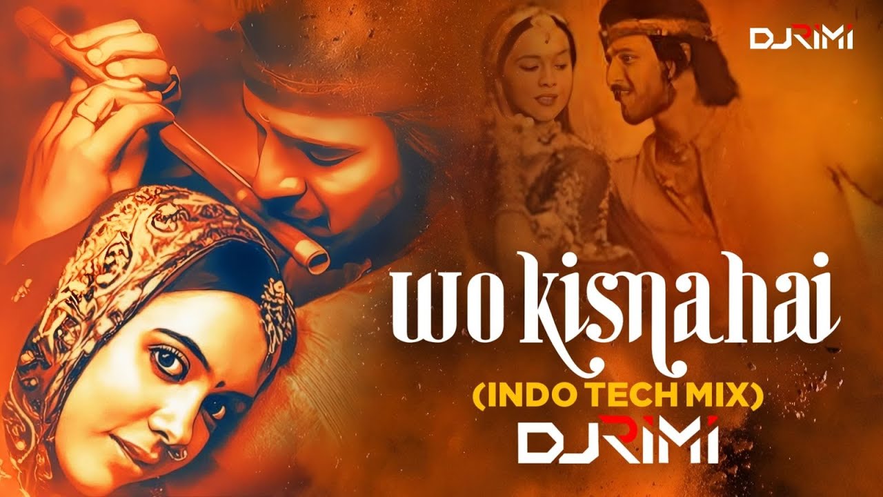 WO KISNA HAI | DJ RIMI | INDO TECH | REMIX - YouTube Music