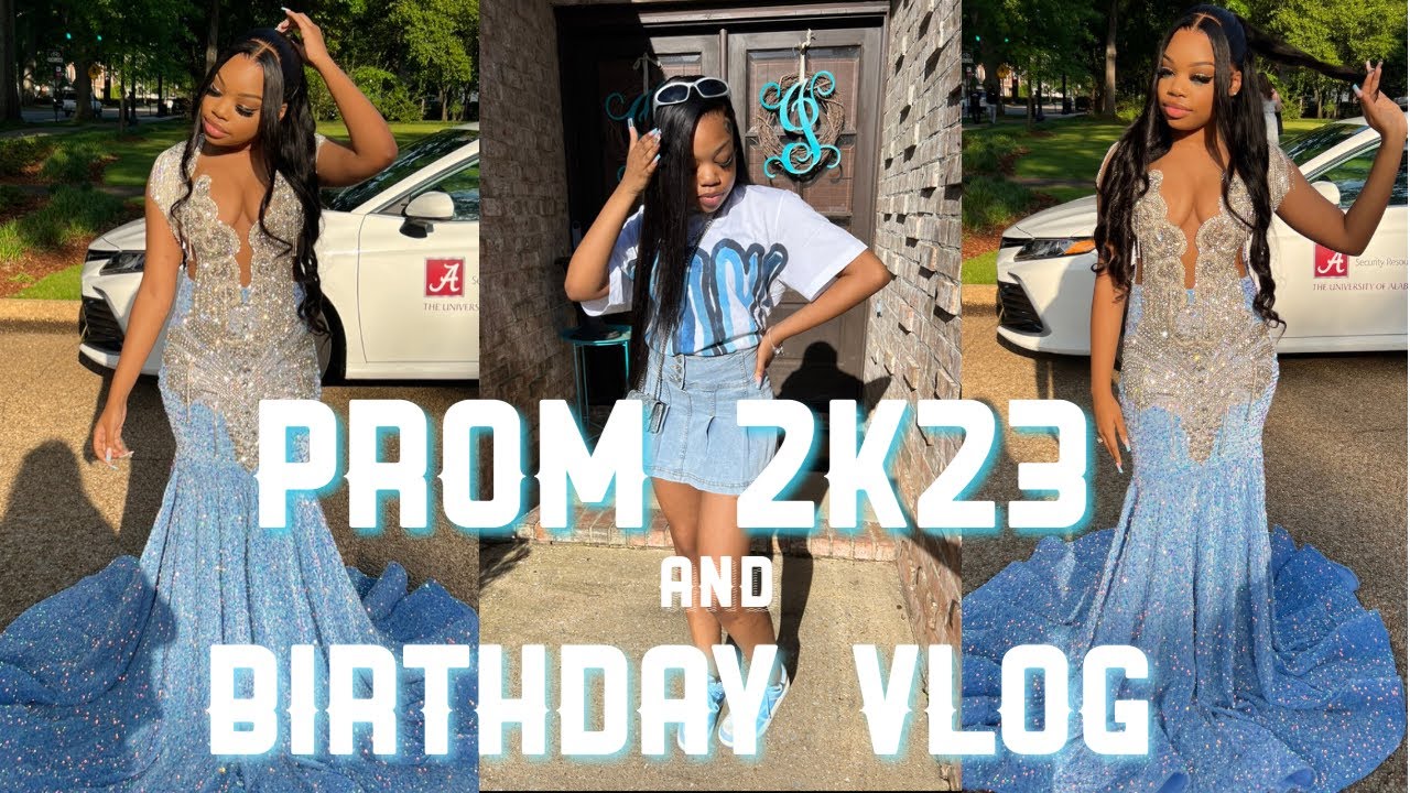 PROM 2023 & 17TH BIRTHDAY VLOG - YouTube