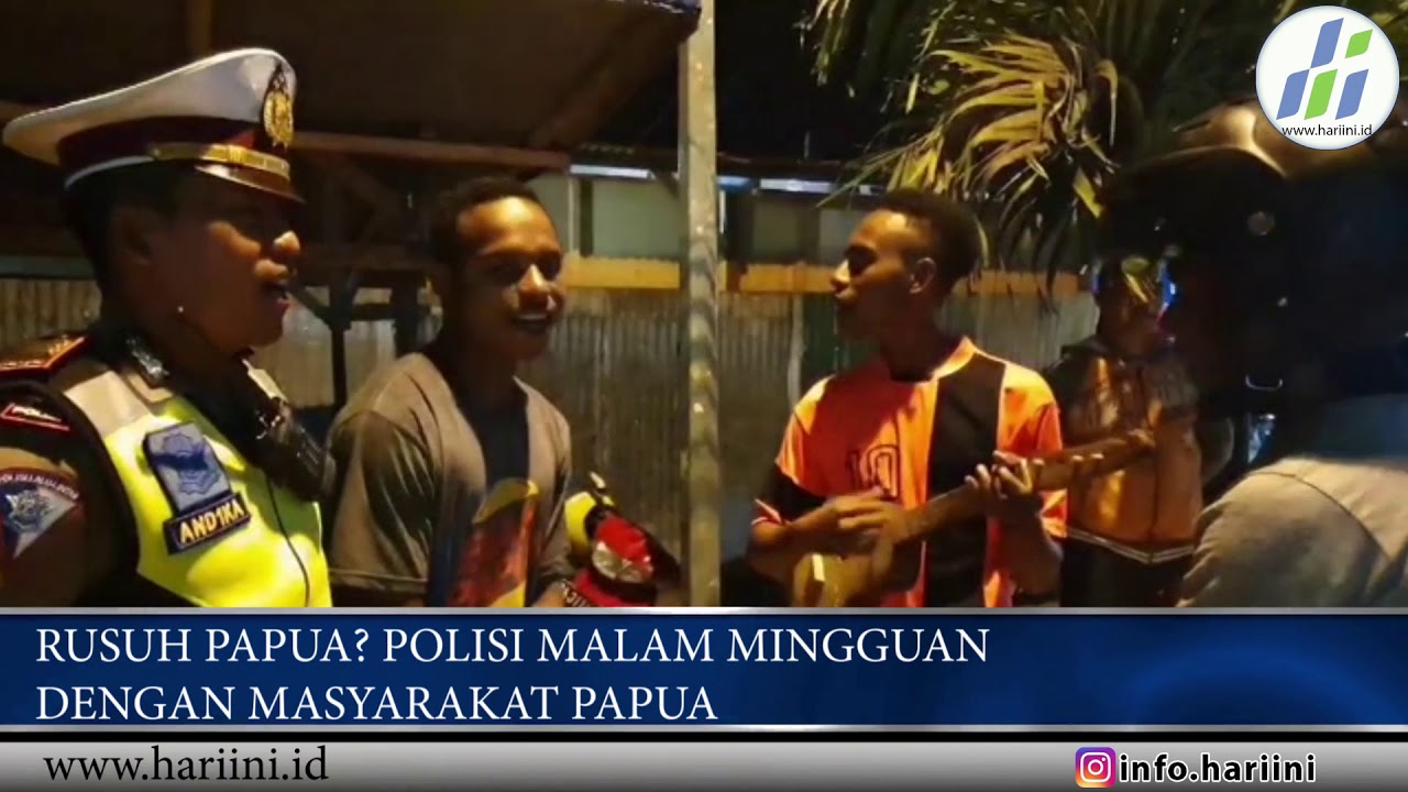 Rusuh Papua? Polisi malam mingguan dengan Masyarakat Papua - YouTube