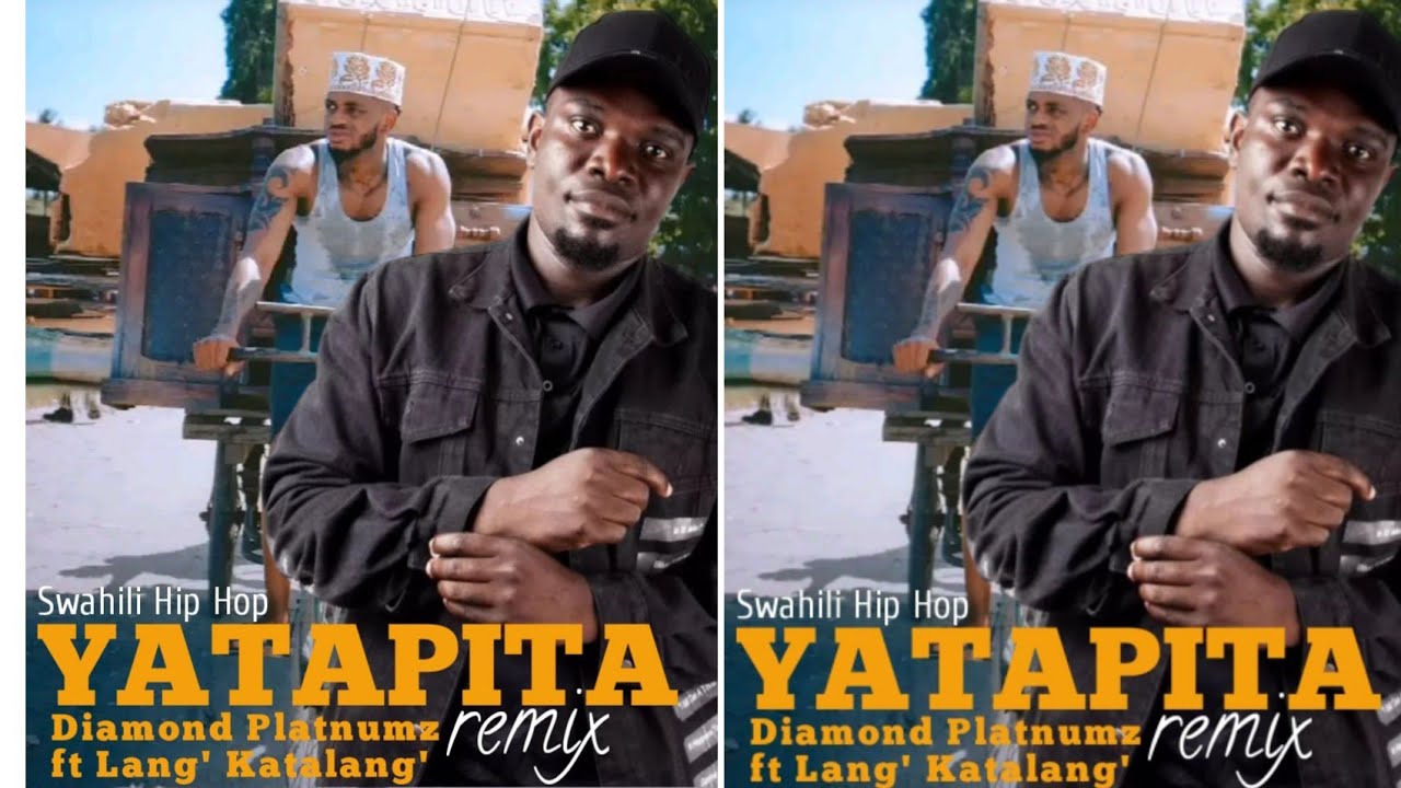Diamond Platnumz - Yatapita ft Lang' Katalang' (Swahili Hip Hop Version ...