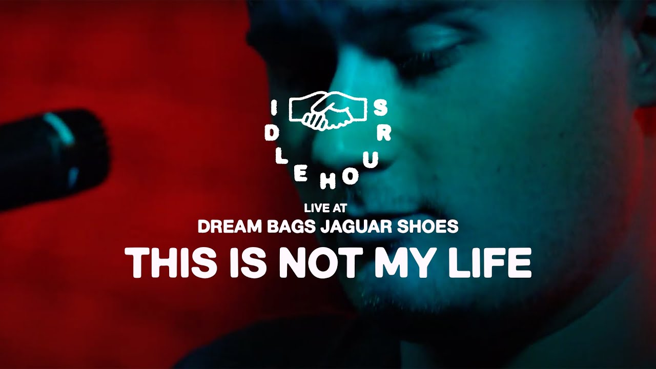 Idle Hours - This Is Not My Life (Live At Dream Bags Jaguar Shoes ...
