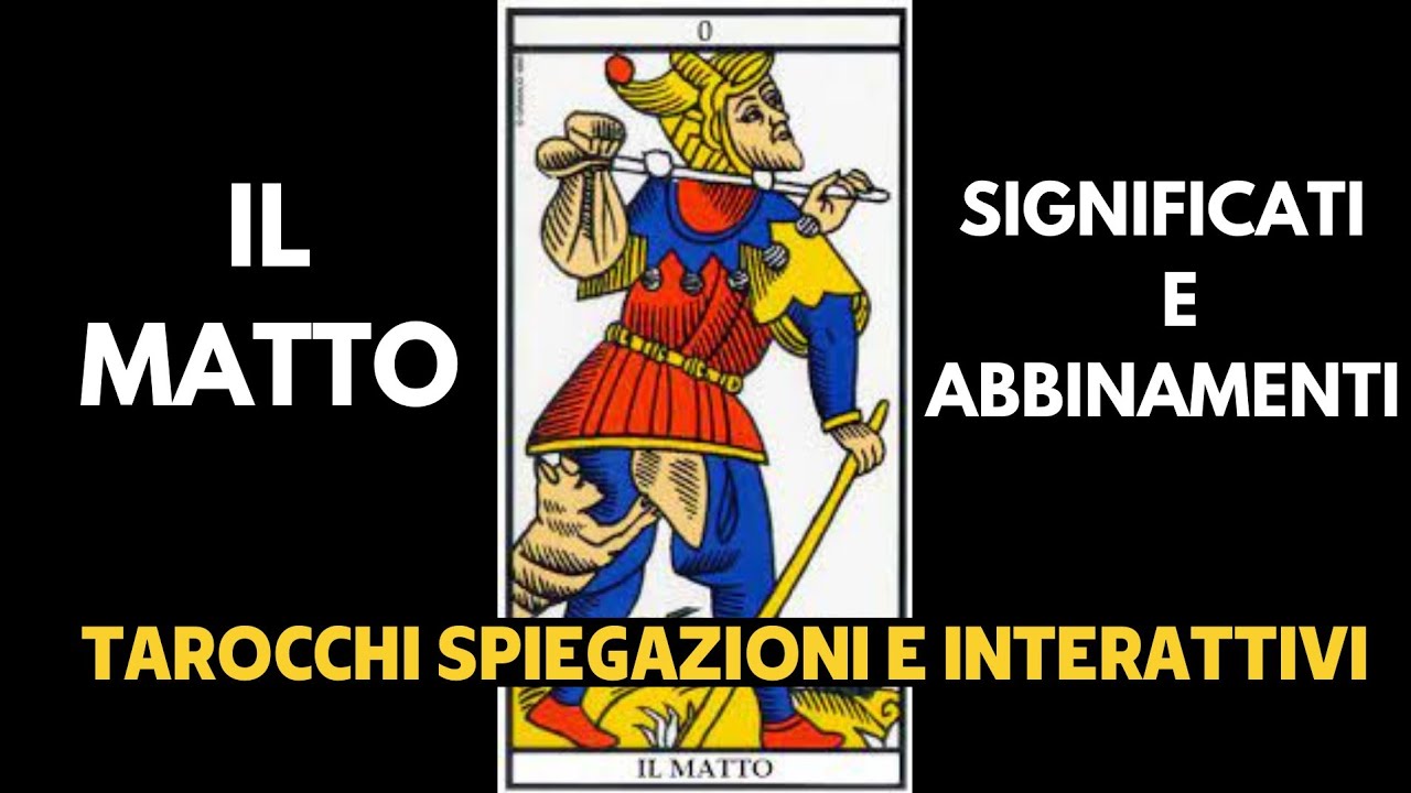 Il matto. Spiegazione e abbinamenti con tutte le altre carte - YouTube