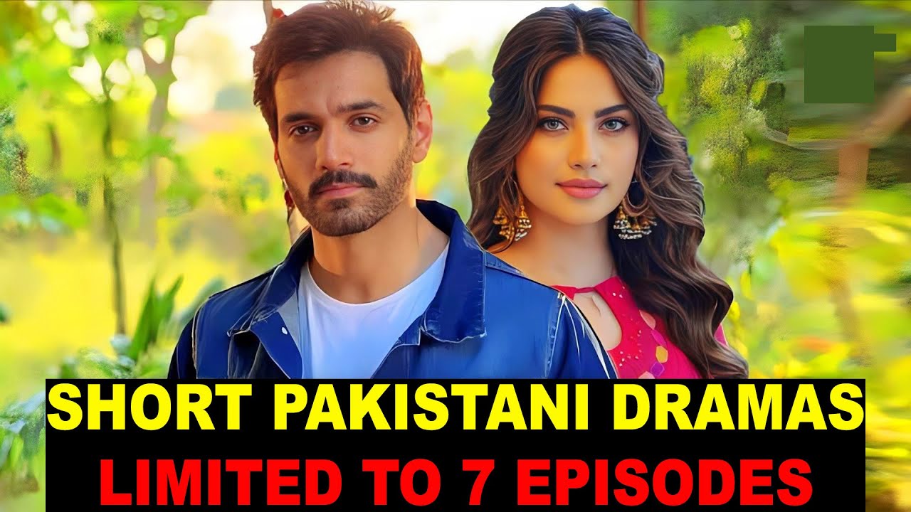 Top 5 Short Pakistani Dramas Limited To 7 Episodes - YouTube