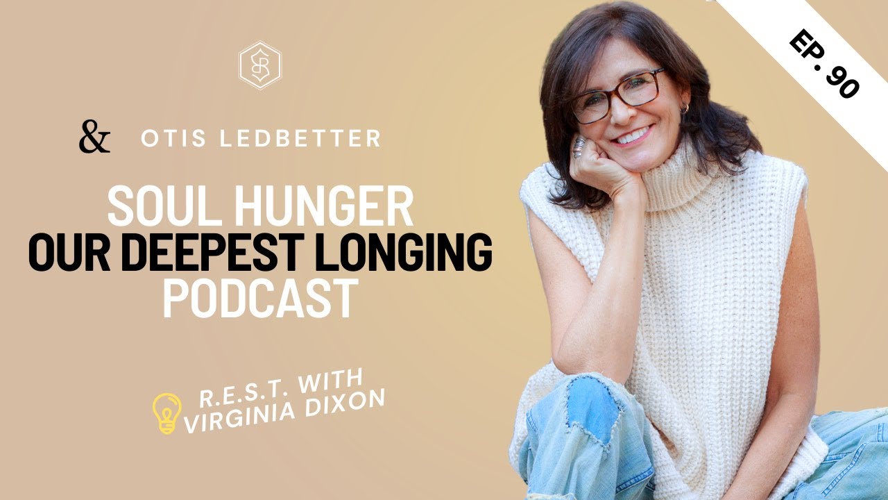 Ep 90: Soul Hunger - Our Deepest Longing (ft. Otis Ledbetter) - YouTube