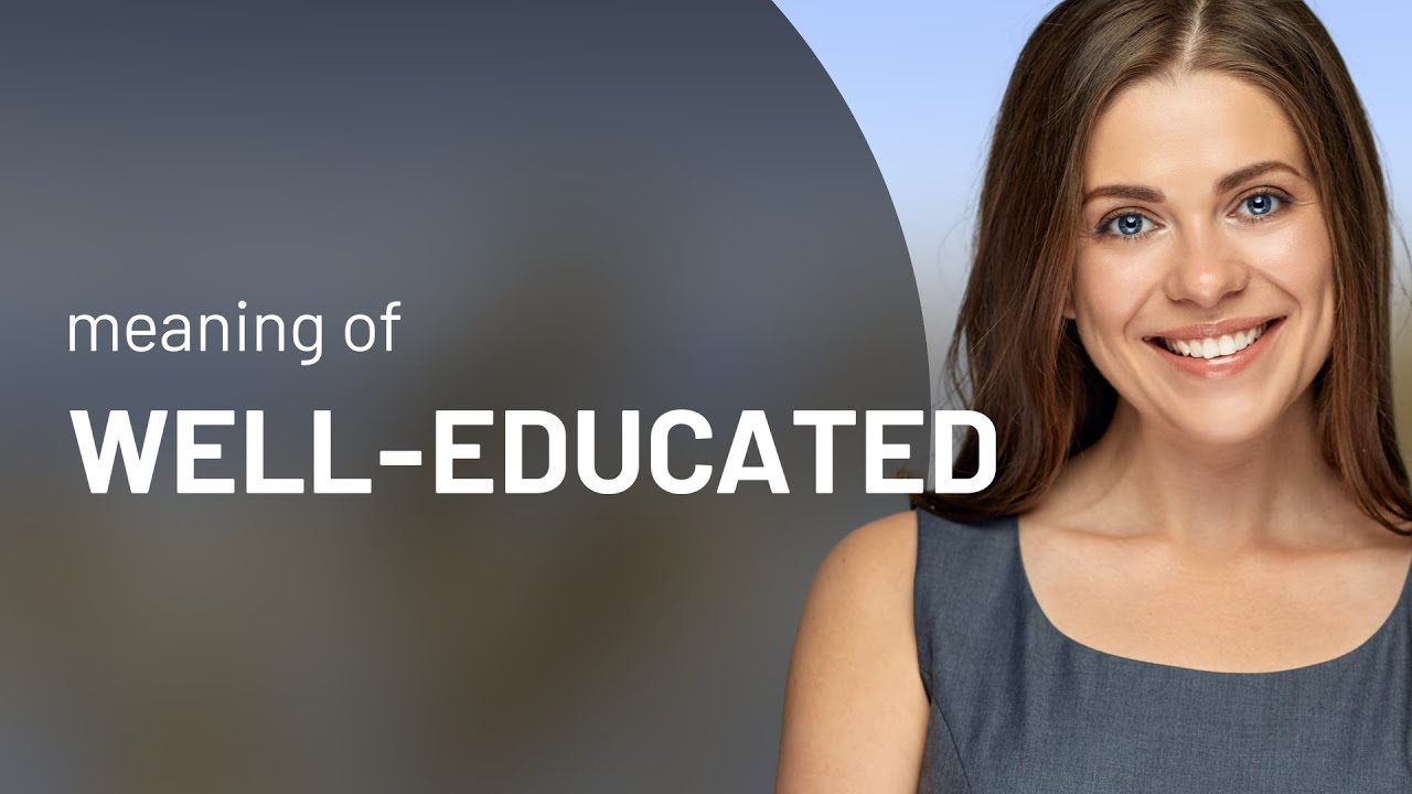 Understanding "Well-Educated": A Guide for English Learners - YouTube