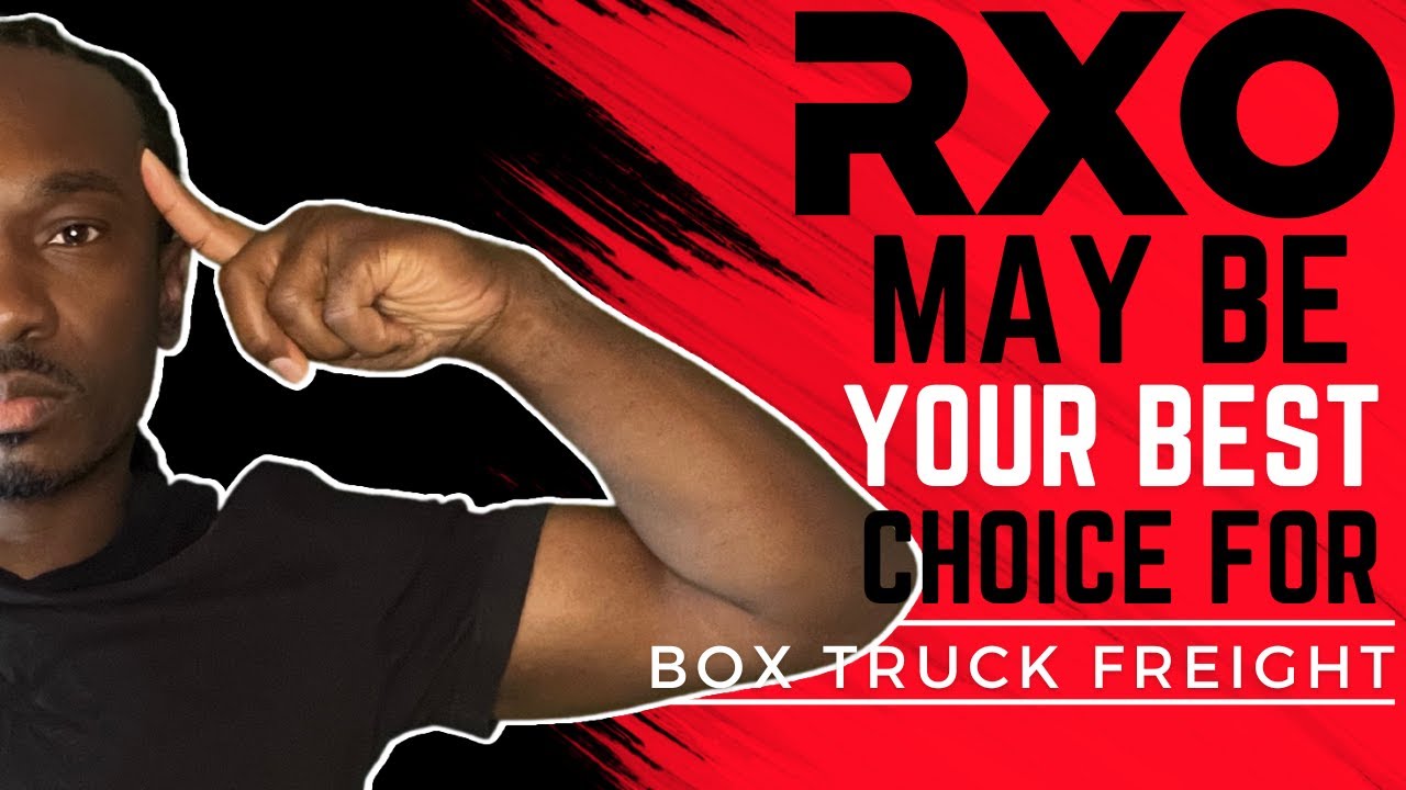 RXO May Be Your Best Your Best Choice For Box Truck Freight - YouTube