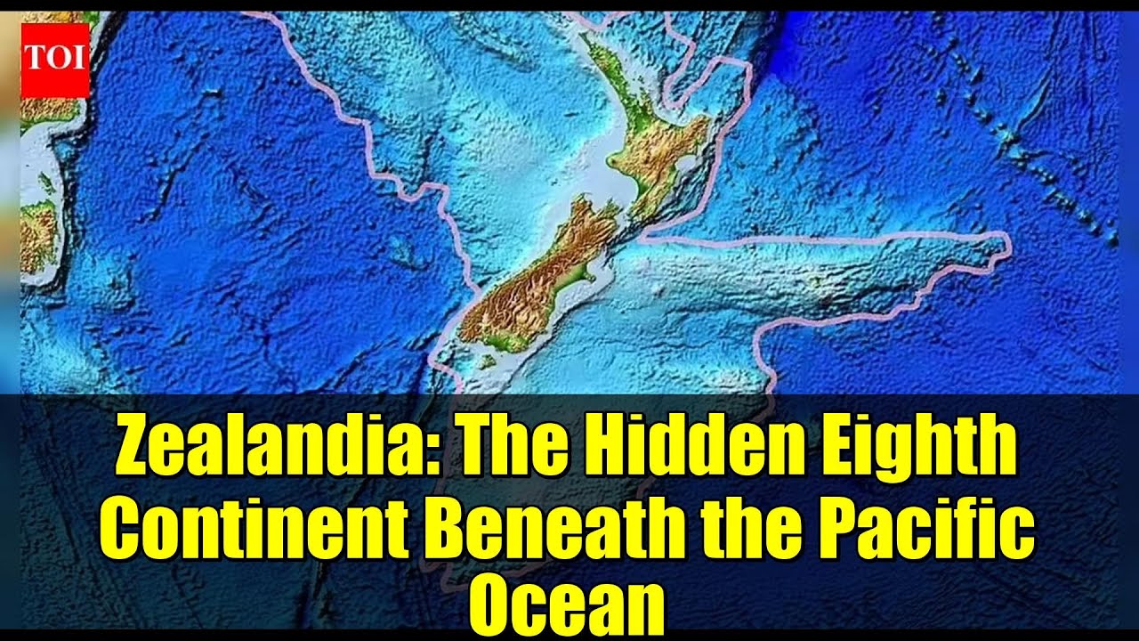 Zealandia: The Hidden Eighth Continent Beneath the Pacific Ocean - YouTube