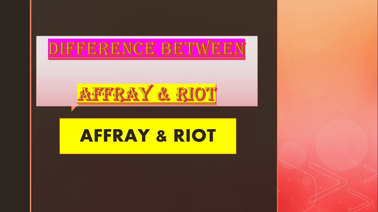 Difference between Affray & Riot | Indian Penal Code, 1860 - YouTube