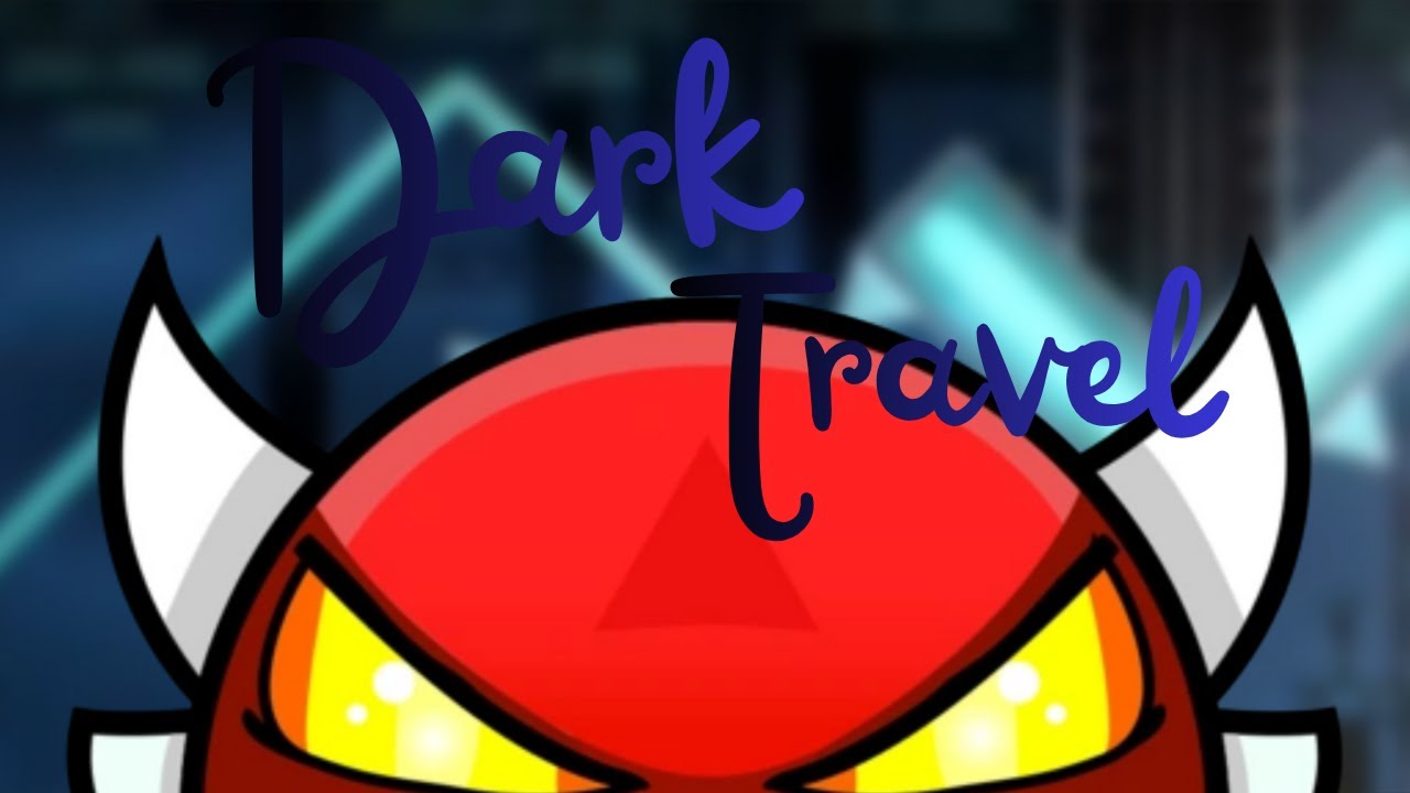 "Dark Travel" 100% [Insane Demon] By JonathanGD (Geometry Dash) - YouTube