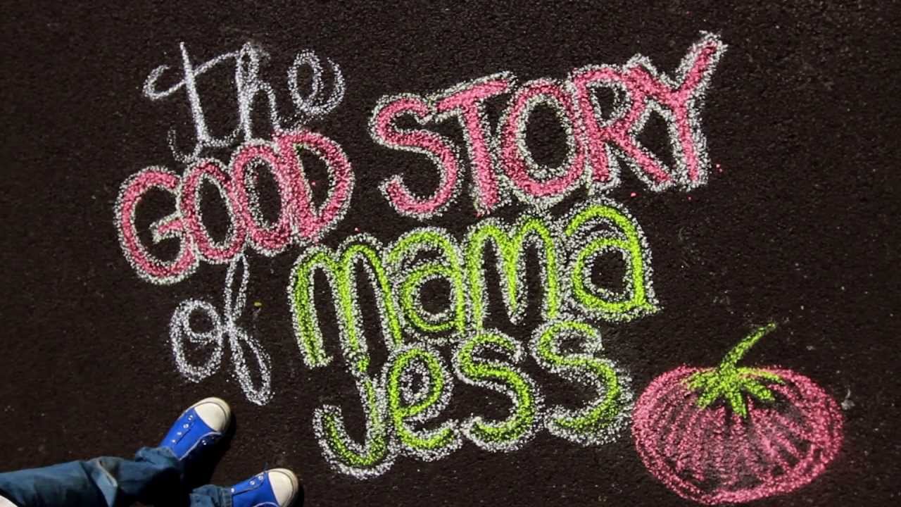 the good story of mama jess - YouTube
