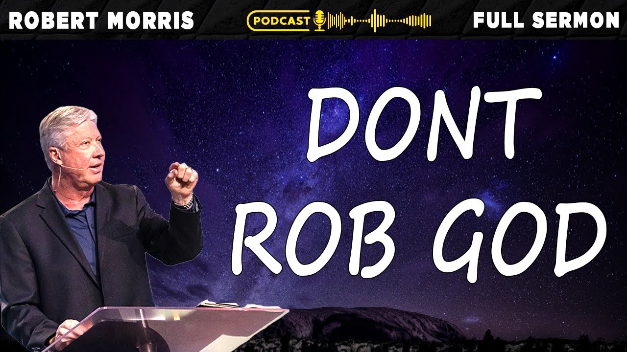 Dont Rob God | Pastor Robert Morris - YouTube