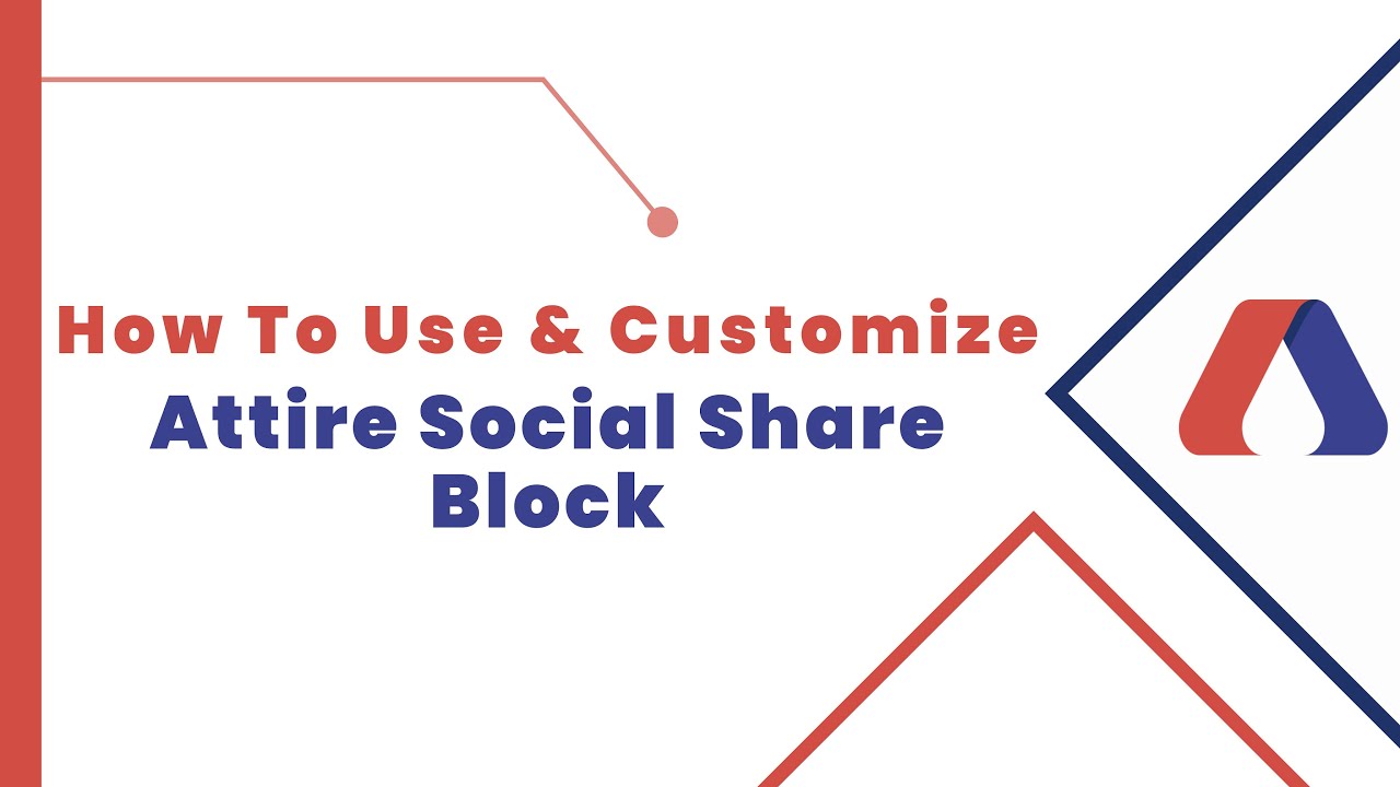 How To Use And Customize Attire Social Share Block | Attire Block ...