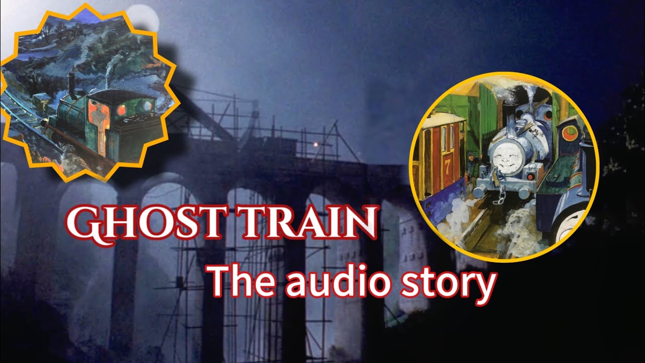 Ghost train the audio story - YouTube