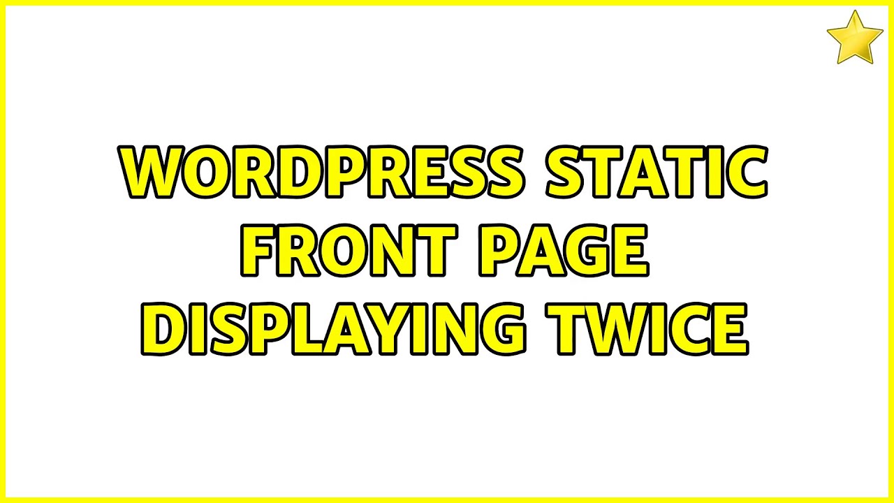 Wordpress Static Front Page Displaying Twice 2 Solutions YouTube wordpress-static-front-page-displaying-twice-2-solutions-youtube