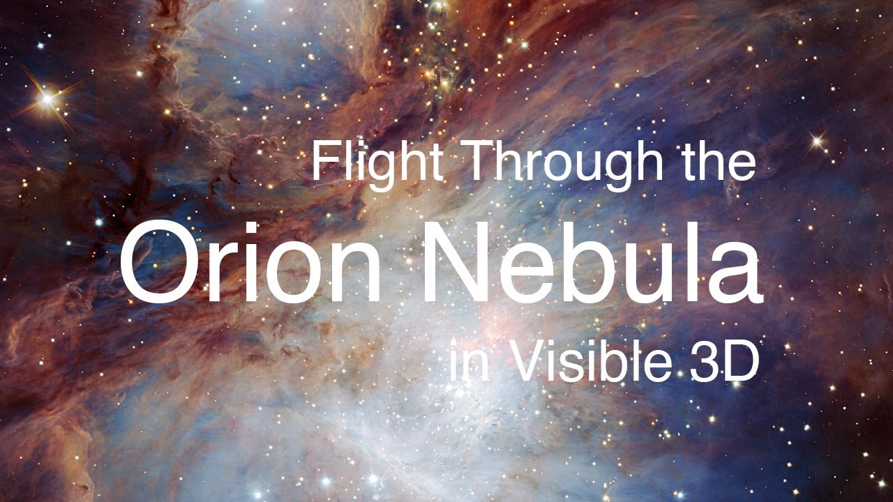 Flight Through the Orion Nebula in Visible 3D - YouTube