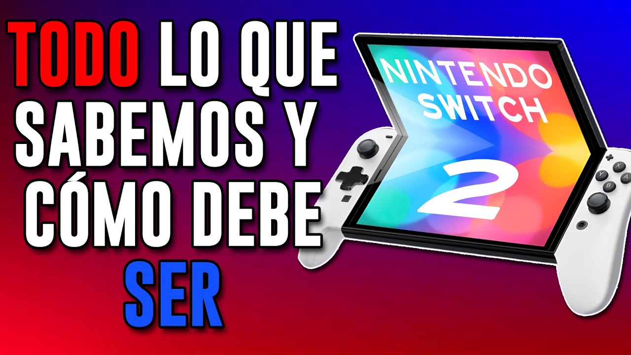 NINTENDO SWITCH 2: Cómo debería SER y TODO lo que SABEMOS - YouTube