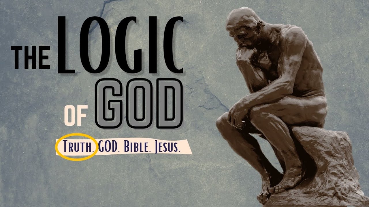 The LOGIC of GOD: (1 of 4) TRUTH - YouTube
