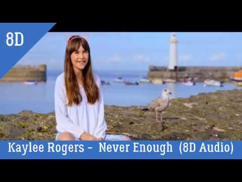 Kaylee Rogers - Never Enough (8D Audio) - YouTube