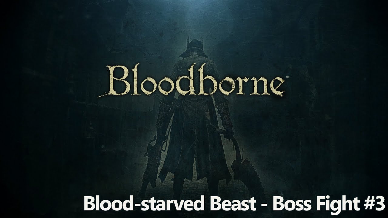 Bloodborne - Blood-starved Beast (3rd Boss Fight co-op) - YouTube