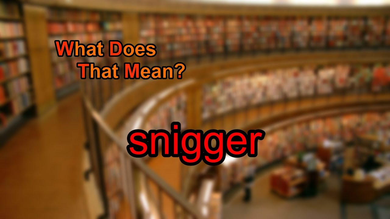 What does snigger mean? - YouTube