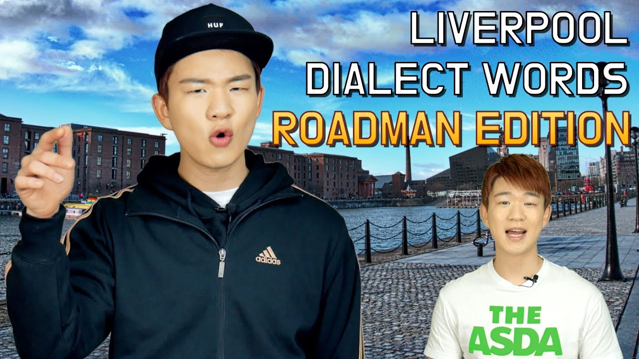 Roadman Edition | Liverpool Dialect Words(Scouse) [Korean Billy] - YouTube