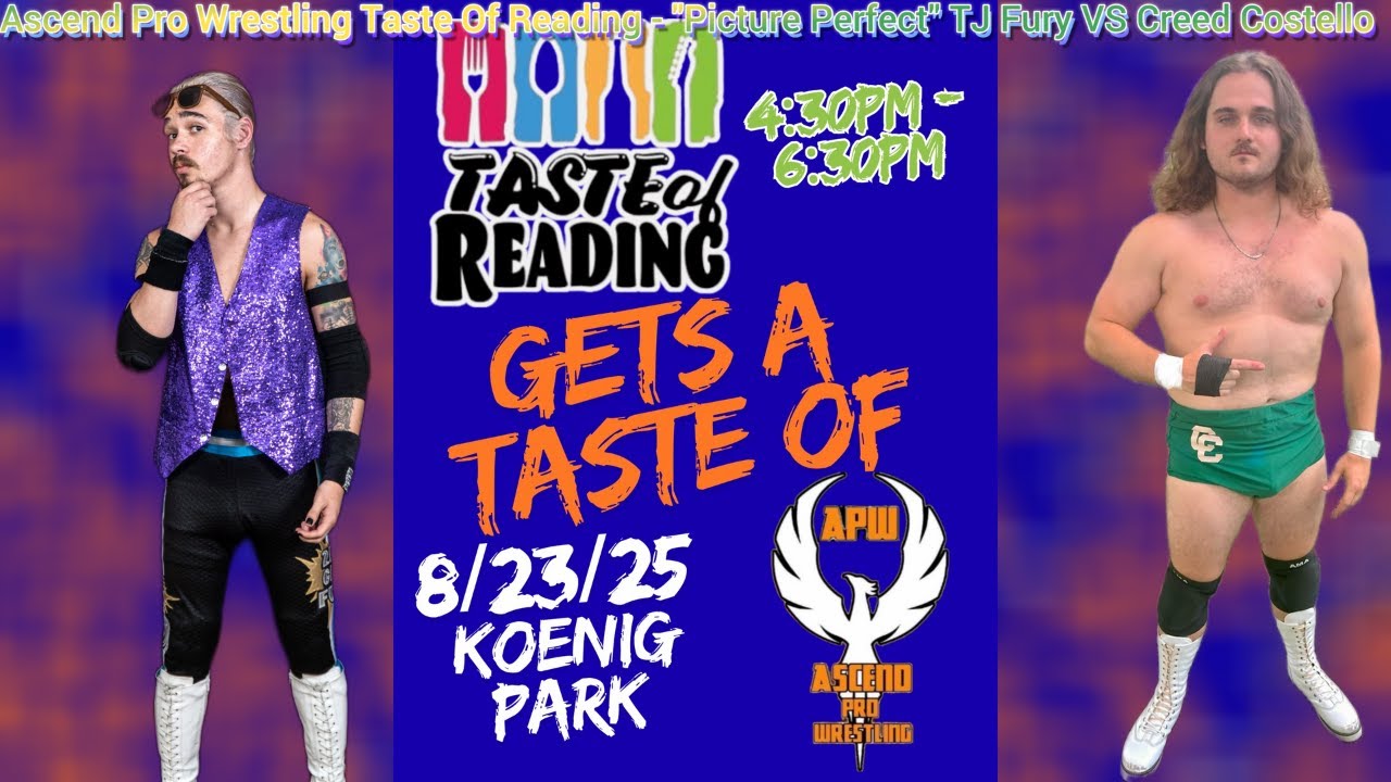Ascend Pro Wrestling Taste Of Reading - "Picture Perfect TJ Fury vs ...