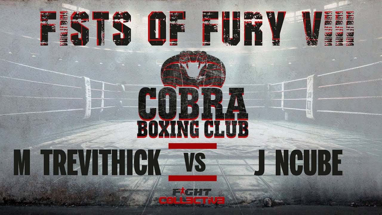 COBRA BOXING: FISTS OF FURY VIII: 16 Jake Ncube vs Mark Trevithick ...
