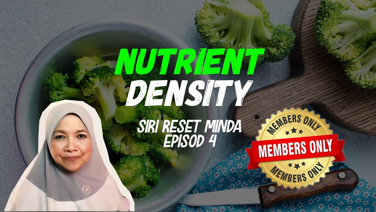 NUTRIENT DENSITY (Ketumpatan Nutrien) [Siri Reset Minda - Reset Makan] Episod #4 - YouTube