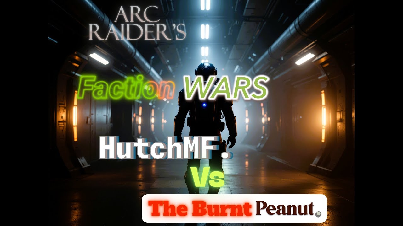 ARC Raiders | Faction Wars | HutchMF Vs The Burnt Peanut! - YouTube