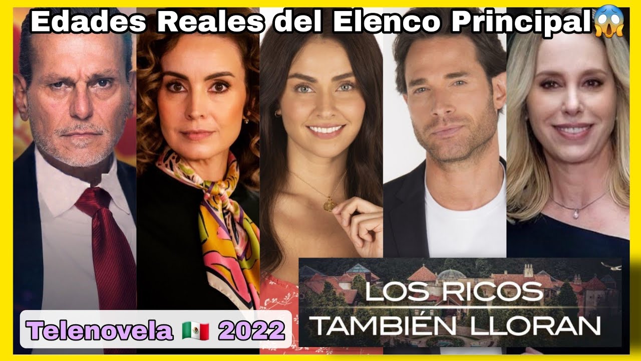Edades Reales del Nuevo Elenco Principal "Los Ricos También Lloran"⬅️ ...