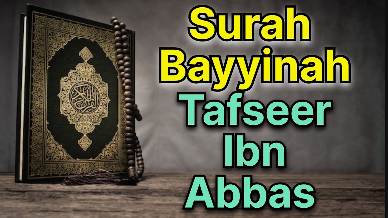 Surah Bayyinah Tafseer |Tafseer Ibn Abbas R.A | Urdu translation ...